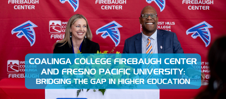 Coalinga College Firebaugh Center and Fresno Pacific University ...
