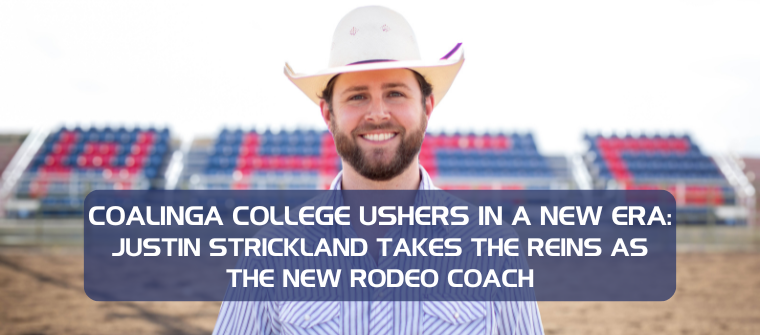 Coalinga College Ushers In a New Era Justin Strickland Takes the Reins ...