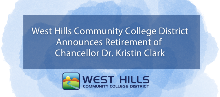 West Hills Community College District Announces Retirement of Chancellor Dr. Kristin Clark ...
